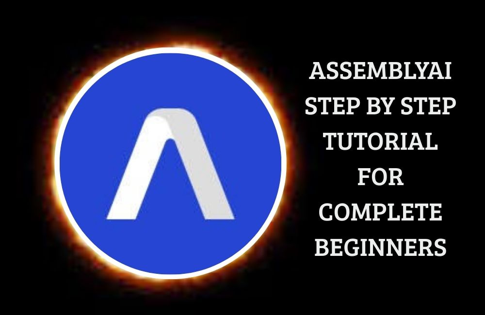 How To Use AssemblyAI? Complete Tutorial For Beginners (video) 2026